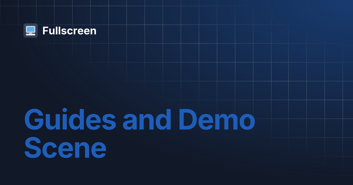 Guides and Demo Scene | Fullscreen