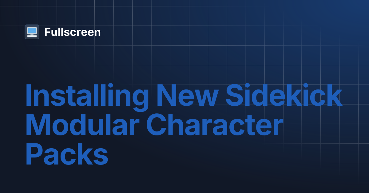 Installing New Sidekick Modular Character Packs | Fullscreen
