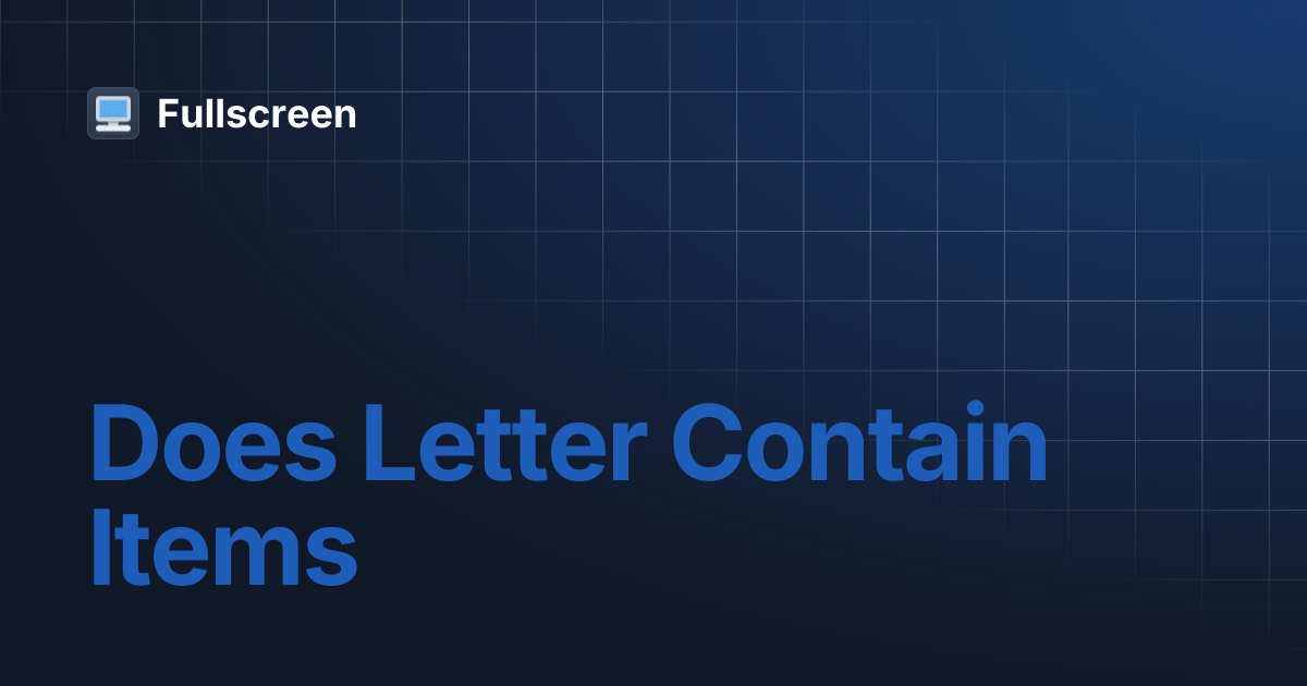 Does Letter Contain Items | Fullscreen