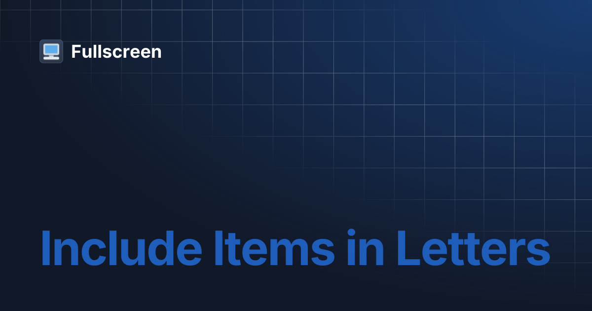 Include Items in Letters | Fullscreen