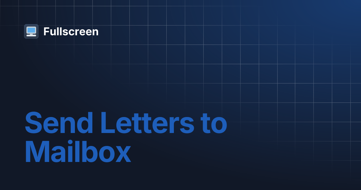 Send Letters to Mailbox | Fullscreen